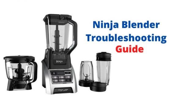 Ninja Blender Not working? Troubleshoot 5 common problems - How To Fix It