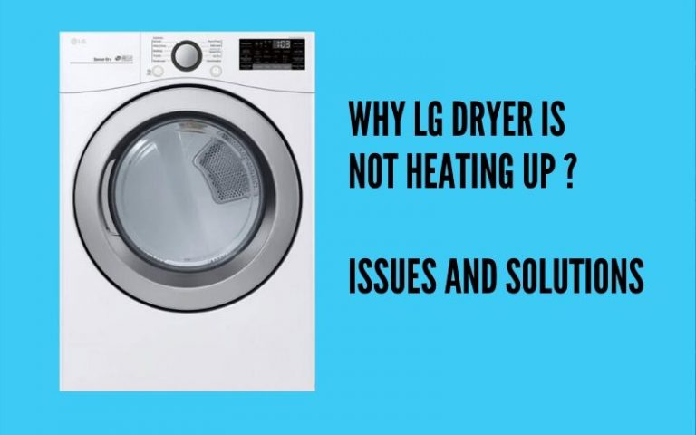 LG Dryer Not Heating - Possible Issues And Solutions (Gas and Electric)