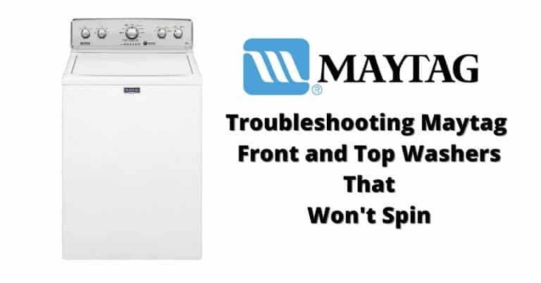 Troubleshooting Maytag Washer That Won’t Spin - How To Fix It
