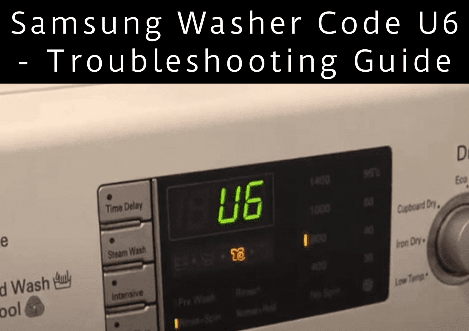 Samsung Washer Code U6 Ub Troubleshooting Guide How To Fix It Samsung Washer Code U6 Ub Troubleshooting Guide How To Fix It