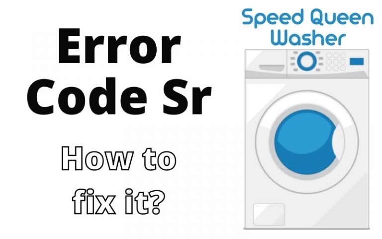 Speed Queen Washer Codes SR - Troubleshooting Guide - How To Fix It