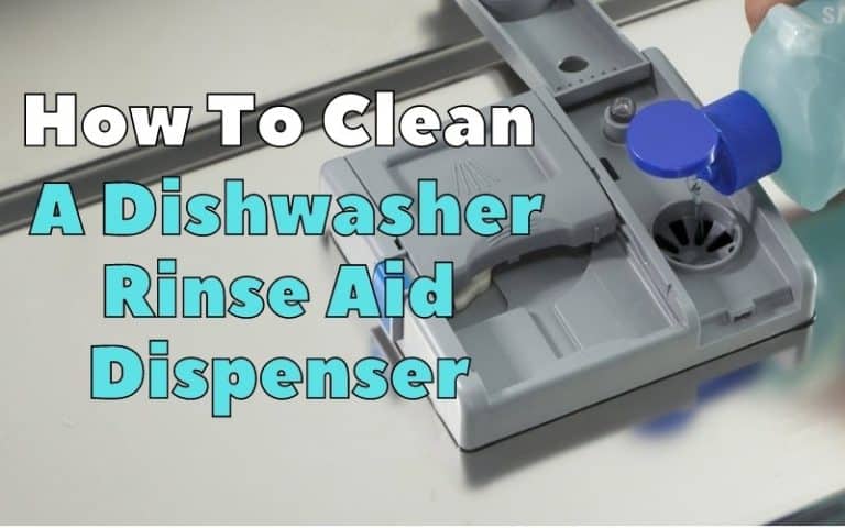How To Clean Rinse Aid Dispenser? 4 Easy Steps