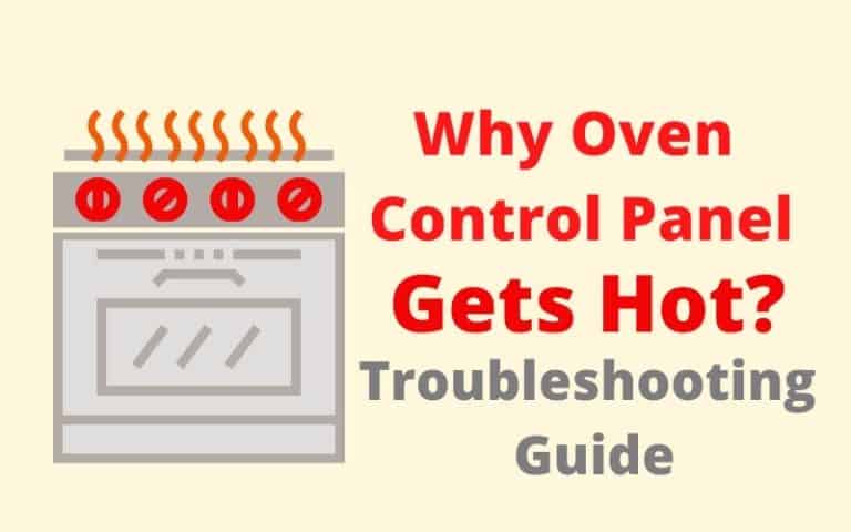 Oven Control Panel Gets Hot? Causes, Fixes & When to Worry