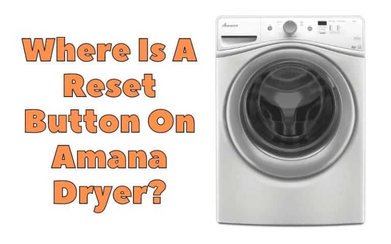 Where Is A Reset Button On Amana Dryer? How To RESET? - How To Fix It
