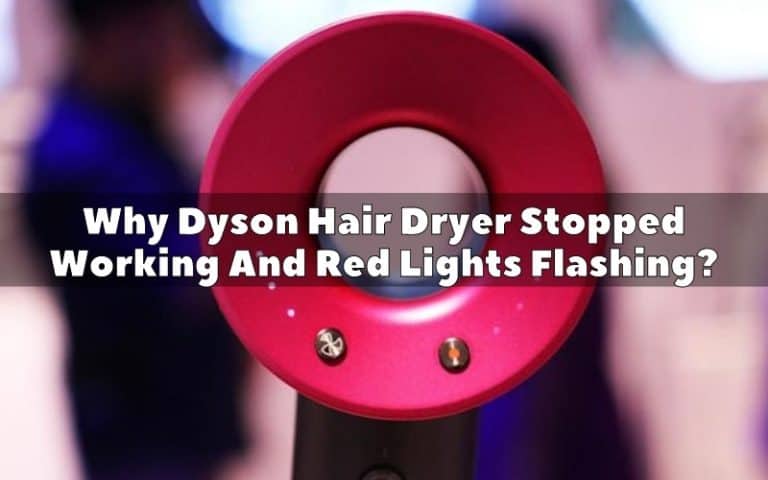 Why Dyson Hair Dryer Stopped Working And Red Lights Flashing ...