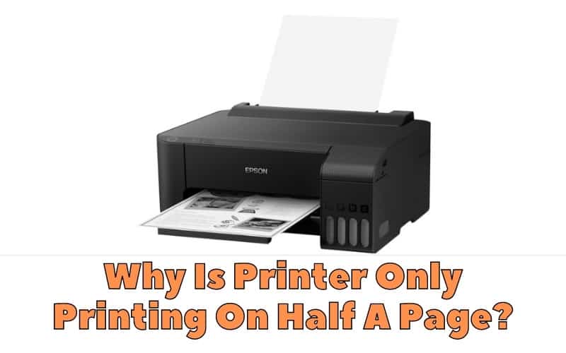 Why Is Printer Only Printing On Half A Page Troubleshooting Guide 