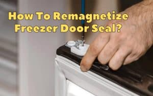 3 Ways How To fix magnetic Door Seal on freezer - How To Fix It