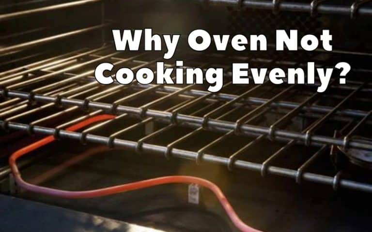 Why Oven Not Cooking Evenly? 6 things to check - How To Fix It