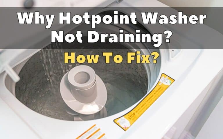 HOTPOINT Washer Not Draining? 4 causes and How To Fix It - How To Fix It