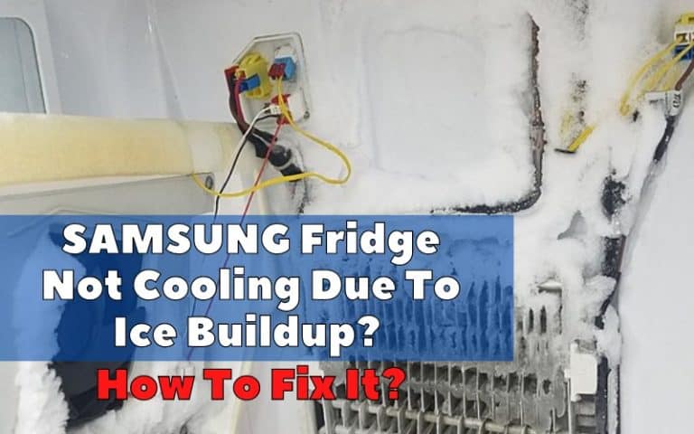 Why SAMSUNG Refrigerator Not Cooling But Freezer Is Fine? Troubleshooting Guide - How To Fix It