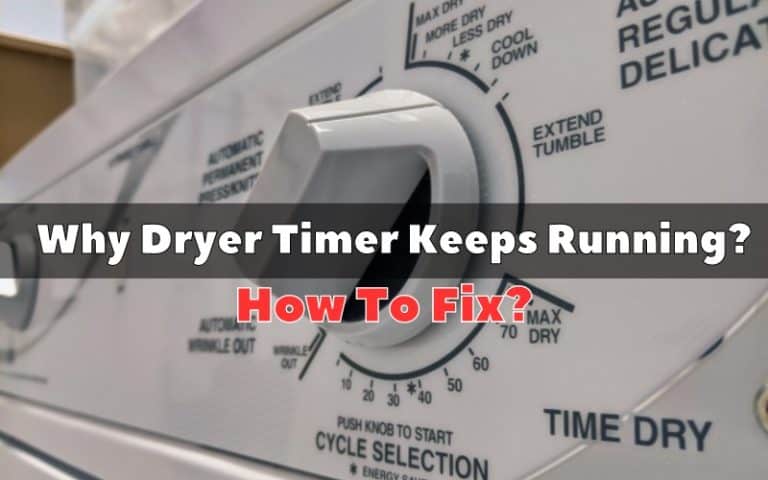 Dryer Keeps Running? Timer Not Working? Fear Not! - 4 Fixes