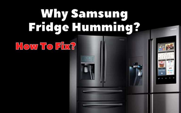3 Reasons Why LG Refrigerator Makes Loud Humming Noise - How To Fix It